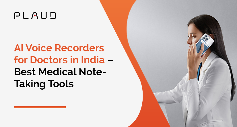 Best AI Recorder for Doctors in India 2025 – PLAUD IN